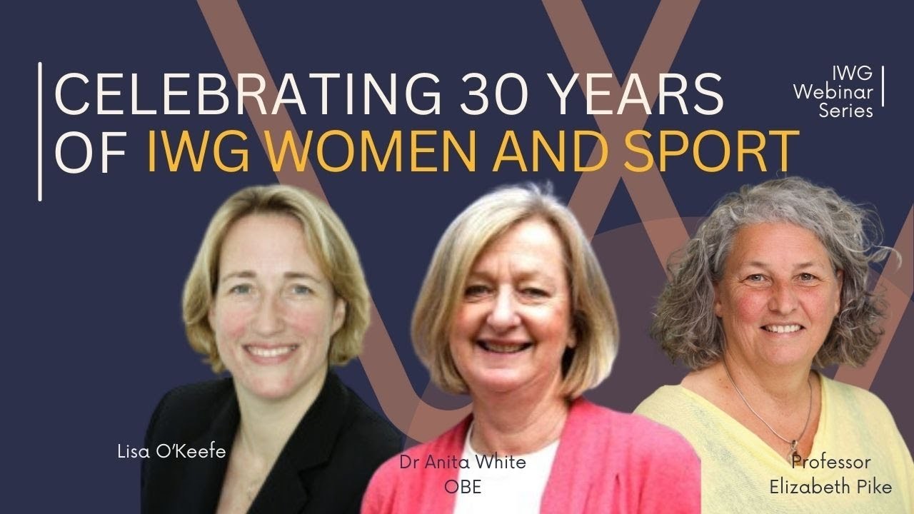 Celebrating 30 years of IWG Women and Sport : IWG Webinar Series ...